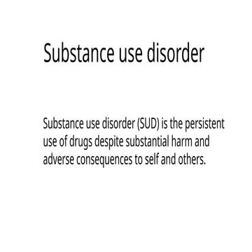 Presentation 4.pptx on substance use disorder | PPTX