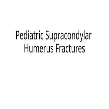 Paediatric supracondylar fractures of humerus | PPTX