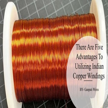 There Are Five Advantages To Utilizing Indian Copper Windings | PPTX