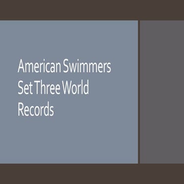 American Swimmers Set Three World Records | PPT