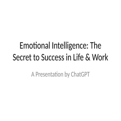 Presentation_4_Emotional_Intelligence_The_Secret_to_Success_in_Life_&_Work.pptx