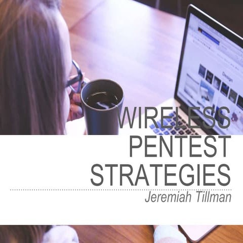 Wireless Penetration Test Strategies: Part 1 | PPT