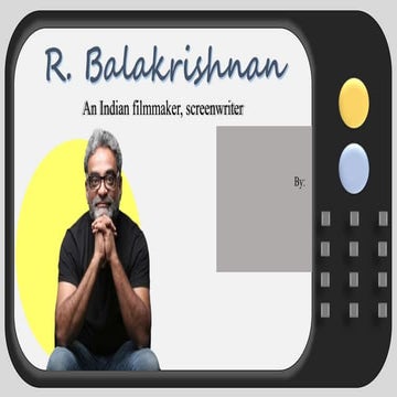 R. Balakrishnan, An Indian Film Maker | PPT