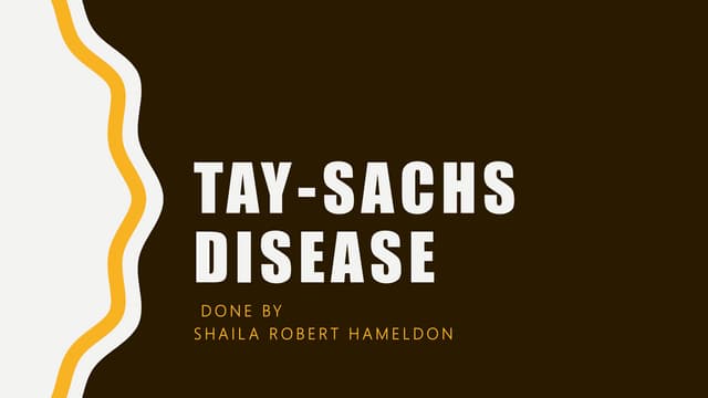 Tay – sachs disease | PPTX | Brain and Nervous System Disorders ...