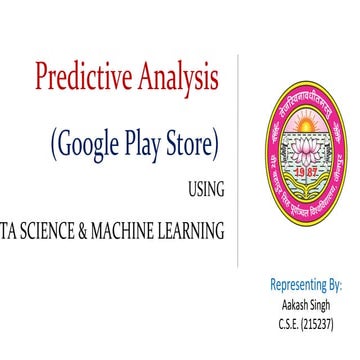 Data Science | Predictive Analysis of Play Store using Data Science & Machine Learning | PPT