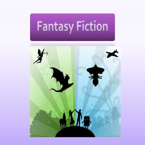 Fantasy Fiction | PPTX | Fantasy | Genres