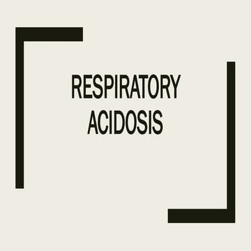 Respiratory acidosis , causes,management, investigations.pptx