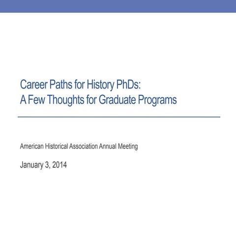Career Paths for History PhDs: A Few Thoughts for Graduate Programs | PPT