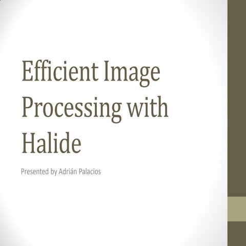 Efficient Image Processing with Halide | PDF | Programming Languages | Computing
