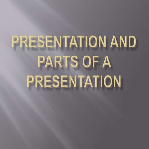 Presentation and parts of presentation | PPTX