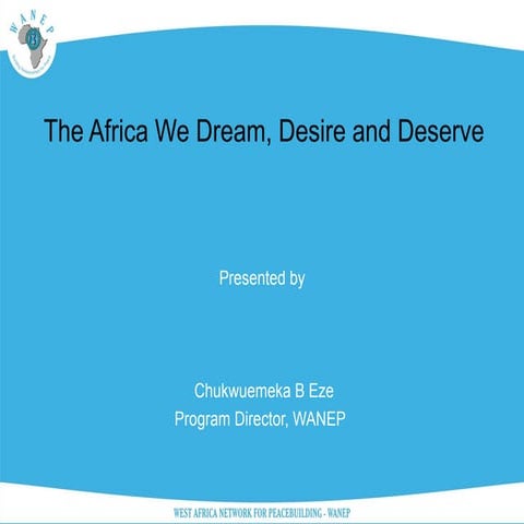 Presentation at AU Meeting by Chukwuemeka B Eze Program Director, WANEP | PPT