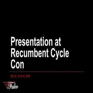 Presentation at Recumbent Cycle Con 2018 | PPT