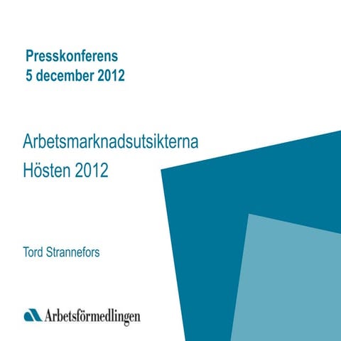 Swedish puplic employment service forecast for 2013 and 2014 | PPTX