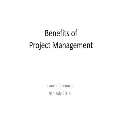 Presentation benefitsprojectmanagement09072014 | PPTX