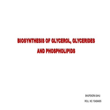 Biosynthesis of glycerol and triglycerides | PPTX