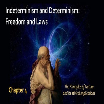 Indeterminism and Determinism book 1 chap 4 | PPTX