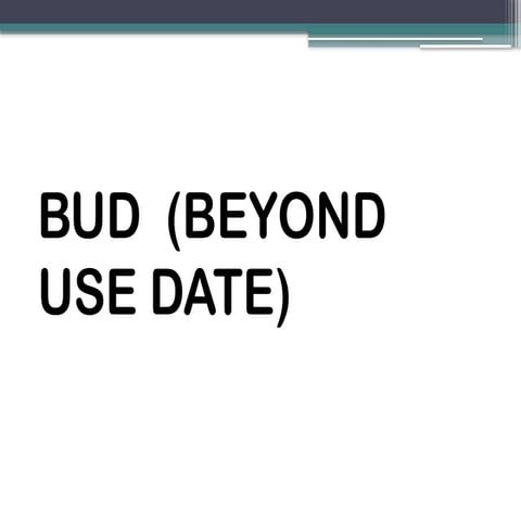 BUD (Beyond Use Date).pptx