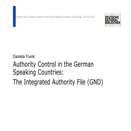 Authority Control in the German Speaking Countries: The Integrated ...