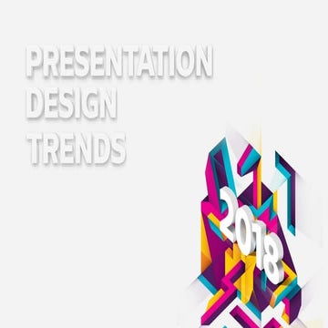 Presentation design trends in 2018 | PPT