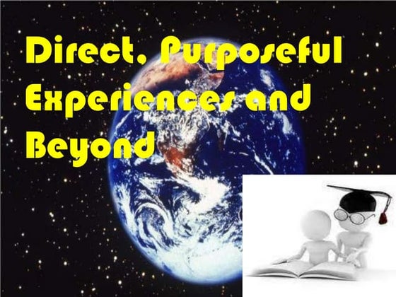 Direct, purposeful experience and beyond | PPT