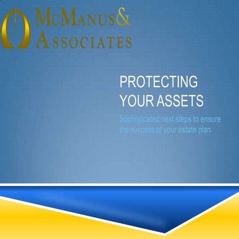 Protecting your assets, a guide to next steps in estate planning | PPTX