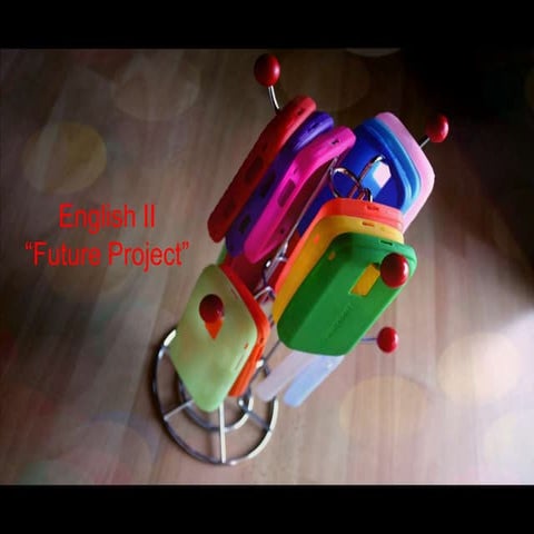 Presentation english ii future project | PPTX