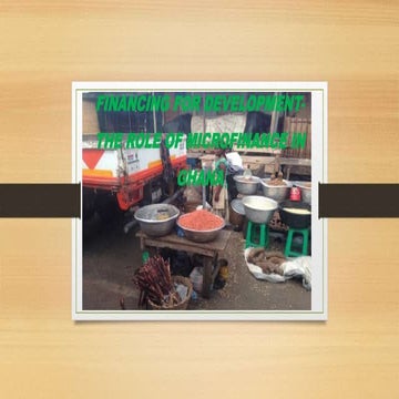 Presentation fin4 dev role of microfinance in ghana | PPTX