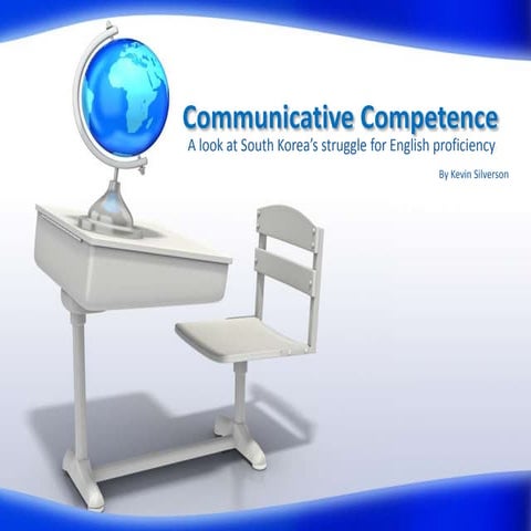 Communicative Competence: A look at South Korea's struggle for English ...