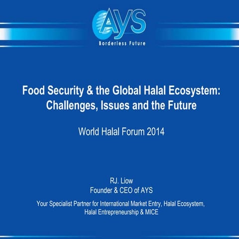 RJ. Liow, CEO of AYS spoke on challenges in the Global Halal Ecosystem | PPT