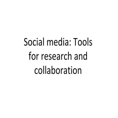 Social media: Tools for research and collaboration | PPT | Social ...