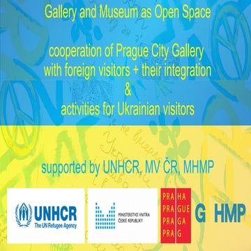 Gallery and Museum as Open Space / cooperation of Prague City Gallery ...