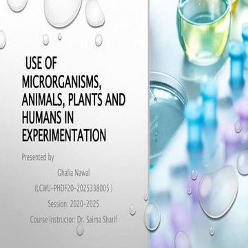 Use of Microorganisms, Animals, Plants and Humans in Experimentation | PPTX