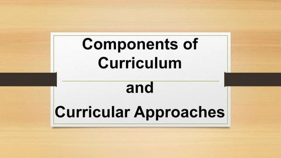 Elements/Components of Curriculum | PPTX | Primary Education | Education