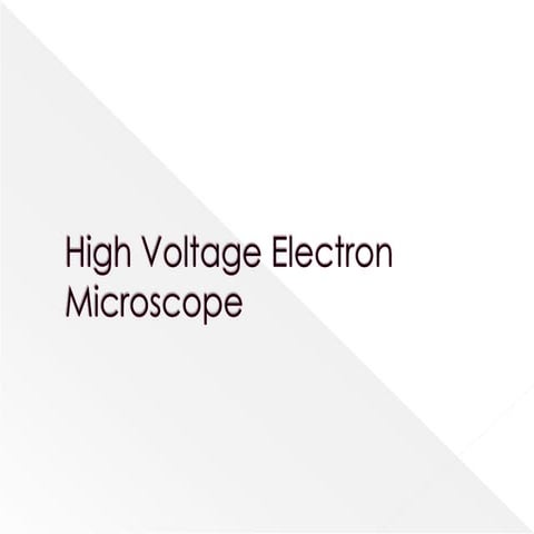 Presentation high voltage electron microscope | PPTX