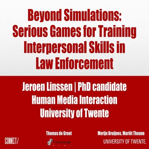 Jeroen Linssen: Beyond Simulations: Serious Games for Training ...