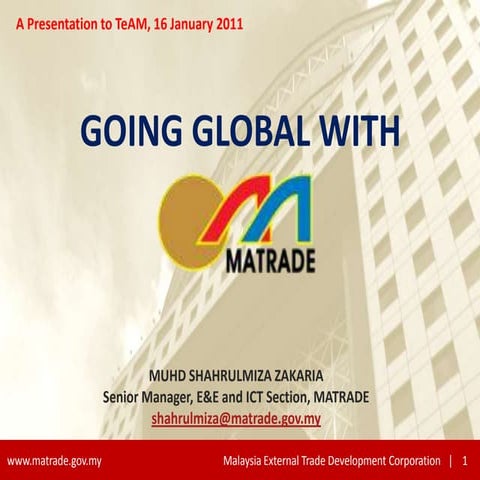 Going Global with MATRADE - A Presentation to TeAM on 16 Jan 2012 | PPTX