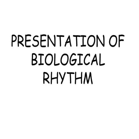 Presentation of biological rhythm | PPT