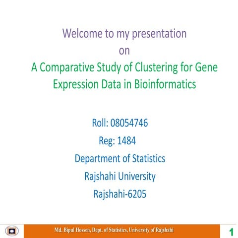 A comparative study of Clustering for Gene expression data in Bioinformatics | PPTX