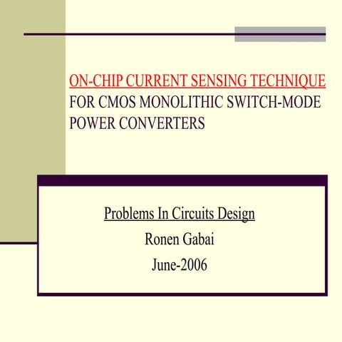 Presentation_ON-CHIP CURRENT SENSING TECHNIQUE FOR CMOS MONOLITHIC ...