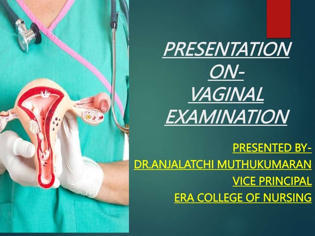 Presentation On Vaginal Examination Ppt