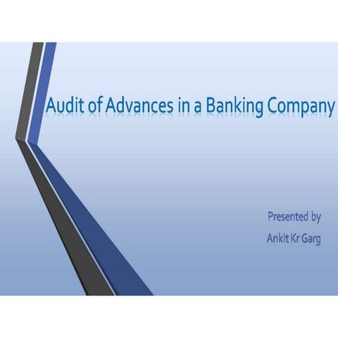 Audit of Advances in a Bank | PPTX