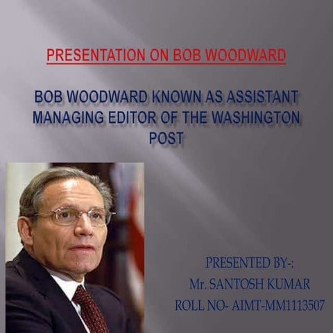 Presentation on bob woodward | PPTX