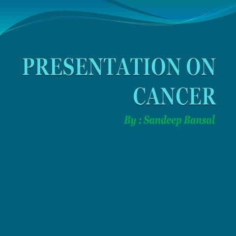 Presentation on cancer | PPT