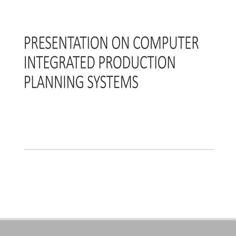 Presentation on computer integrated production planning systems 1 | PPT ...