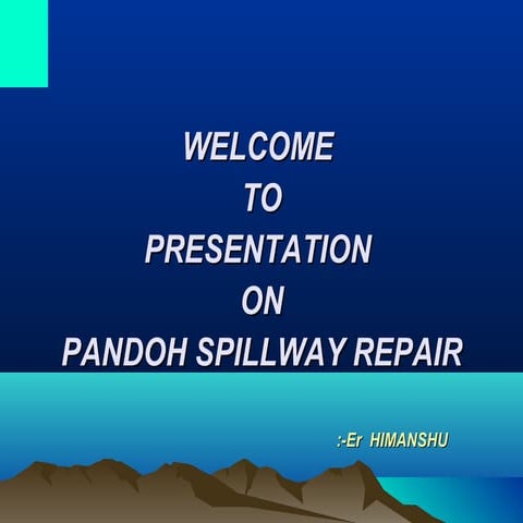 REPAIR OF THE SPILLWAY AT PANDOH DAM | PPT