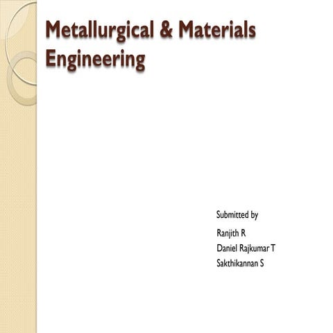 Presentation on Metallurgy and Materials | PDF
