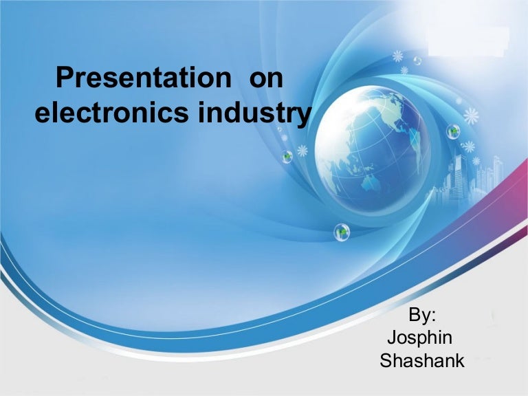 Presentation on electronics industry