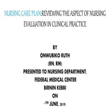 NURSING CARE PLAN,REVIEW THE ASPECT OF NURSING Evaluation IN CLINICAL ...