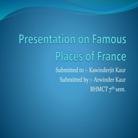 Presentation on famous places of france | PPTX