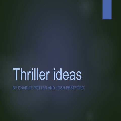 Presentation on final thriller idea | PPTX | Social Networking | Internet